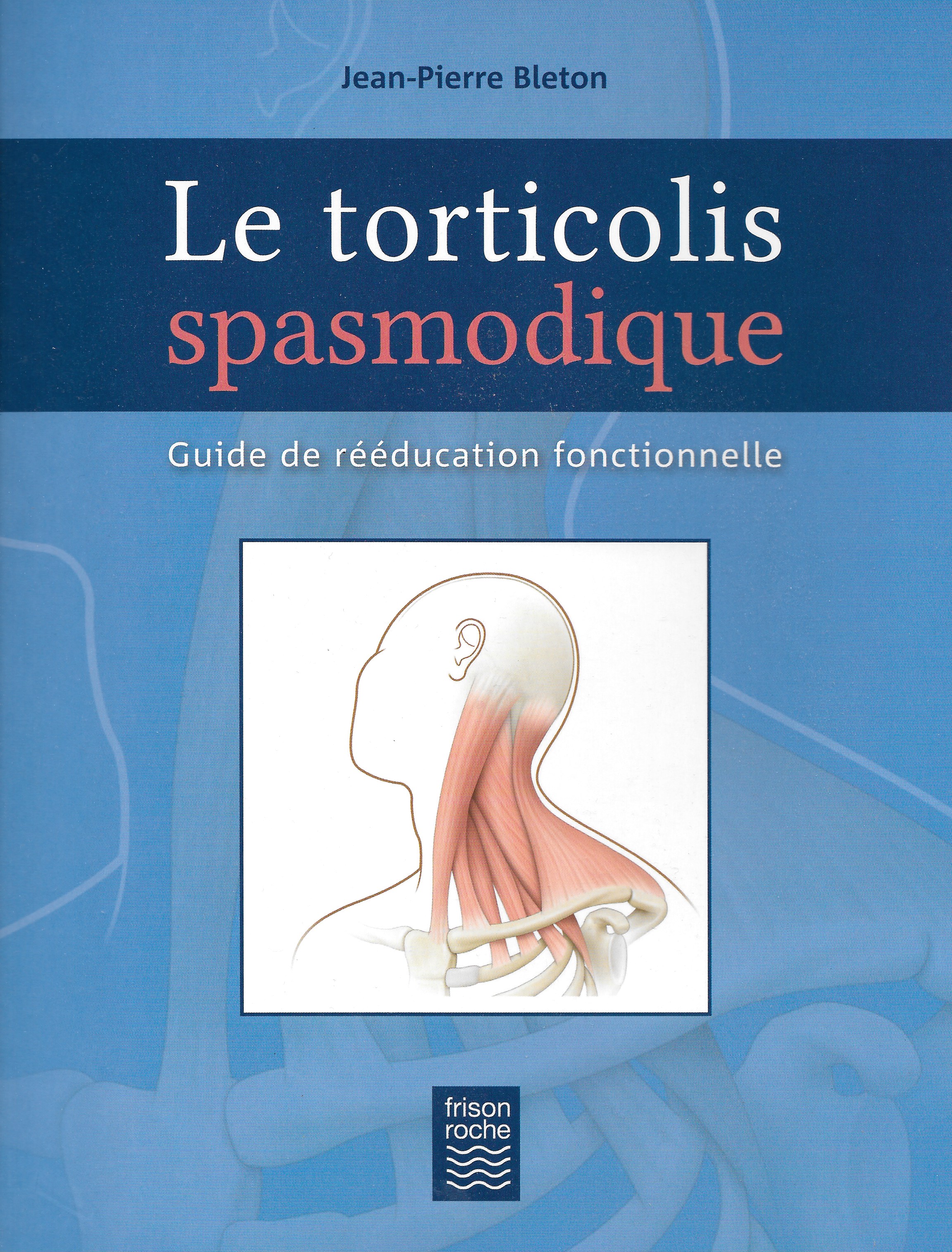 Le Torticolis spasmodique - Guide de rééducation fonctionnelle - Jean ...